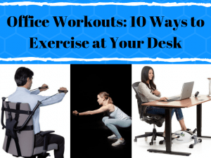 Office Workouts: 10 Awesome Ideas to Save Yourself from your Desk ...